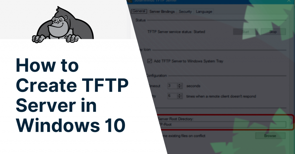 How To Create TFTP Server In Windows 10 Gorilla Guide How To Create TFTP Server In Windows 10 Gorilla Guide